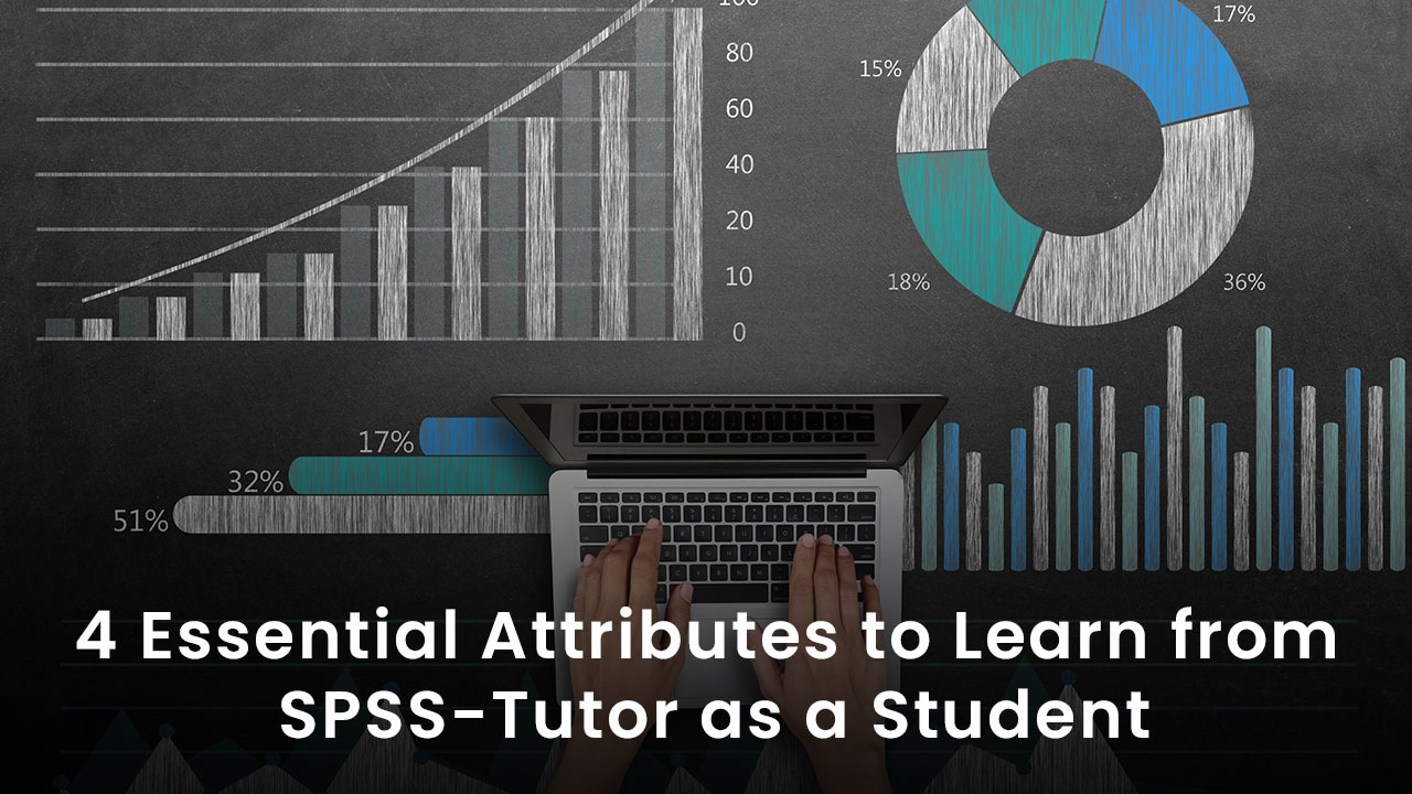 4 Essential Attributes to Learn from SPSS-Tutor as a Student