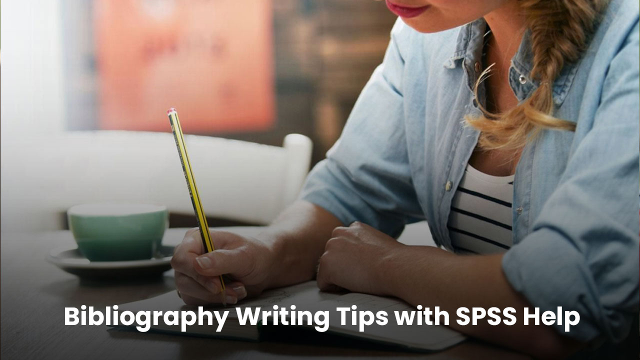 Bibliography Writing Tips With SPSS Help